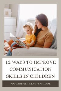 12 Ways to Improve Communication Skills in Children - Happy Little Moments