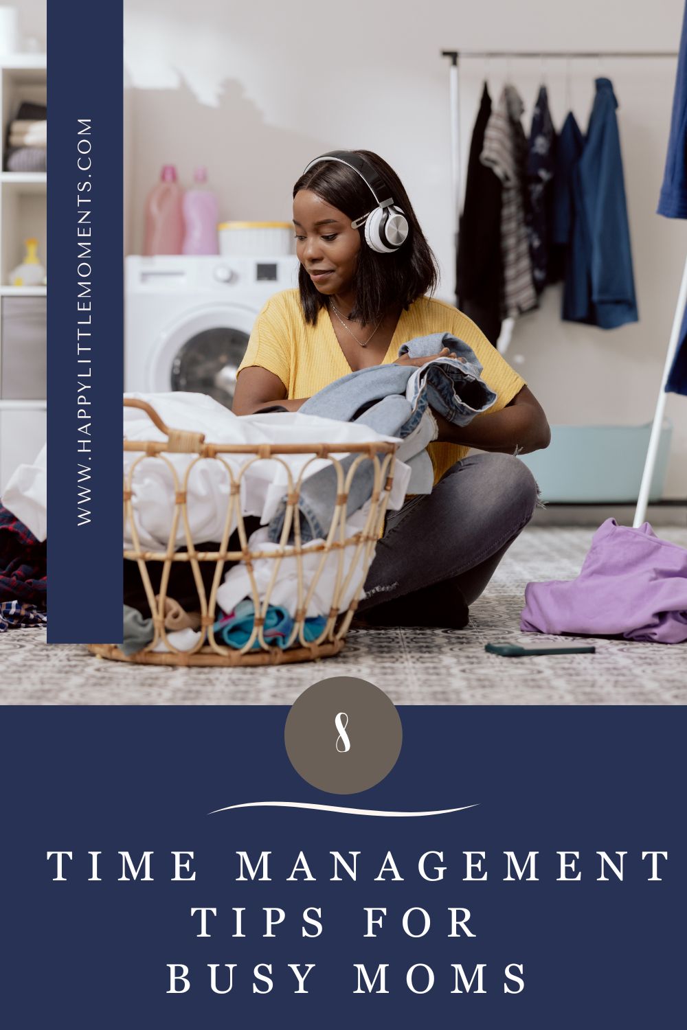 8 Time Management Tips for the Busy Mom - Happy Little Moments